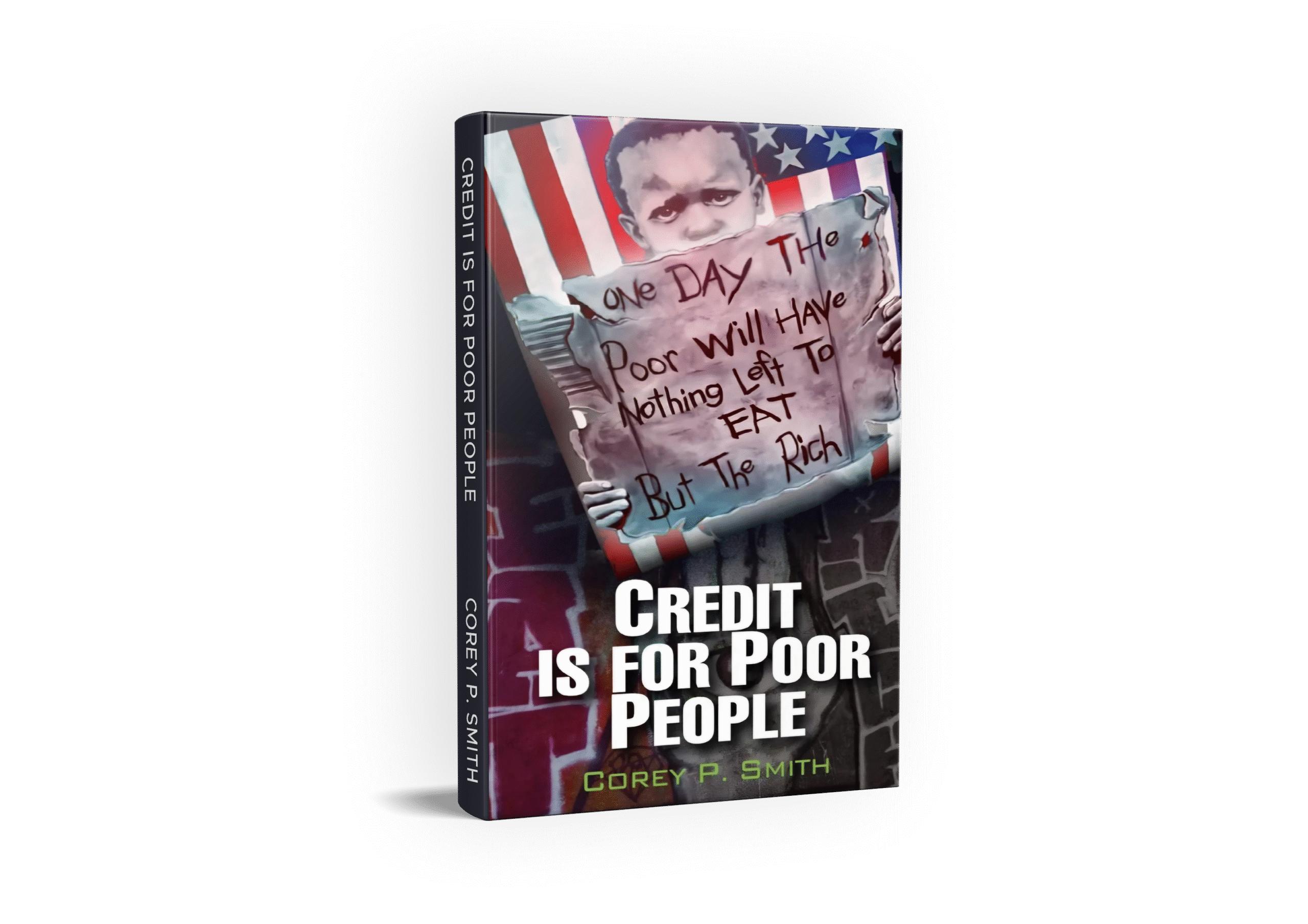Credit Is For Poor People - Corey P. Smith